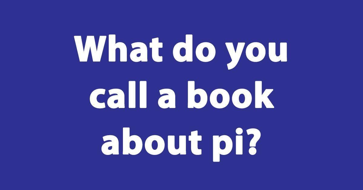 The 25 Best Pi Jokes That Are A Real Square Hoot