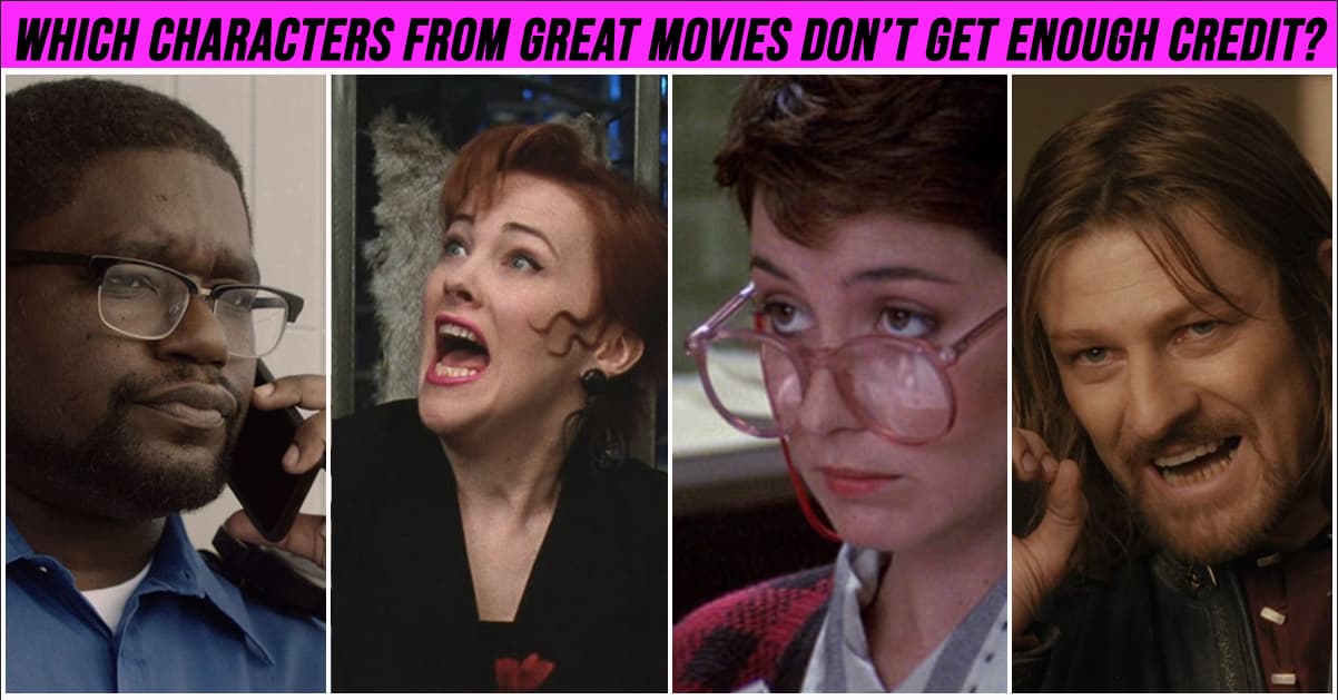 People Are Sharing The Most Underrated Characters From Great Movies