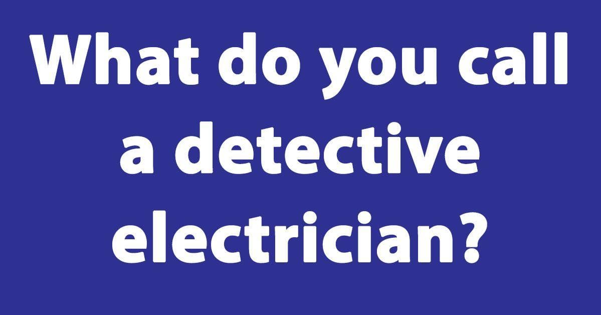 The 23 Best Electrician Jokes, Ranked