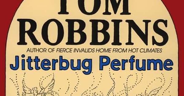 11 Best Books By Tom Robbins, Ranked