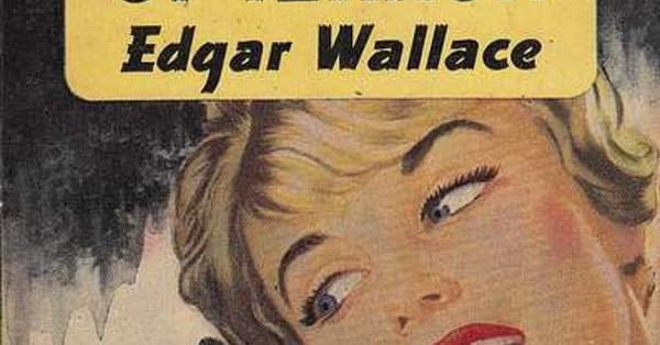 45 Best Books By Edgar Wallace, Ranked
