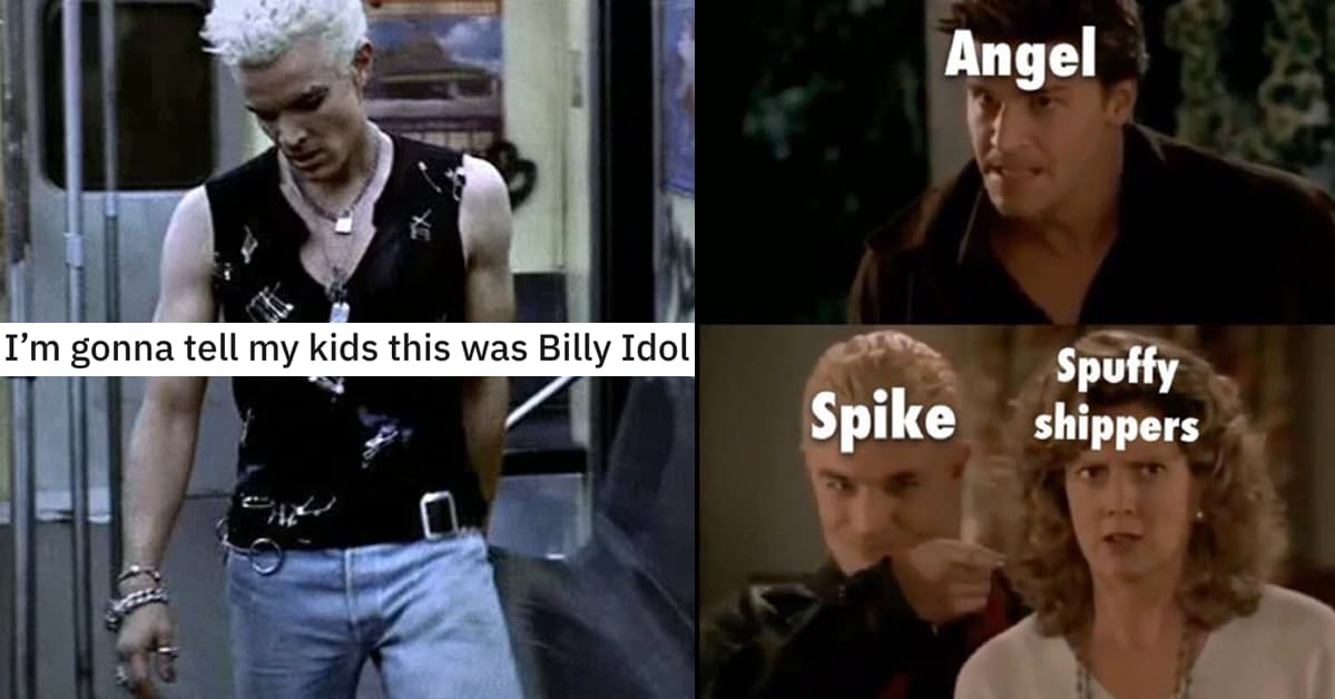 20 Memes That Prove Spike Was The Best Character On 'Buffy The Vampire ...