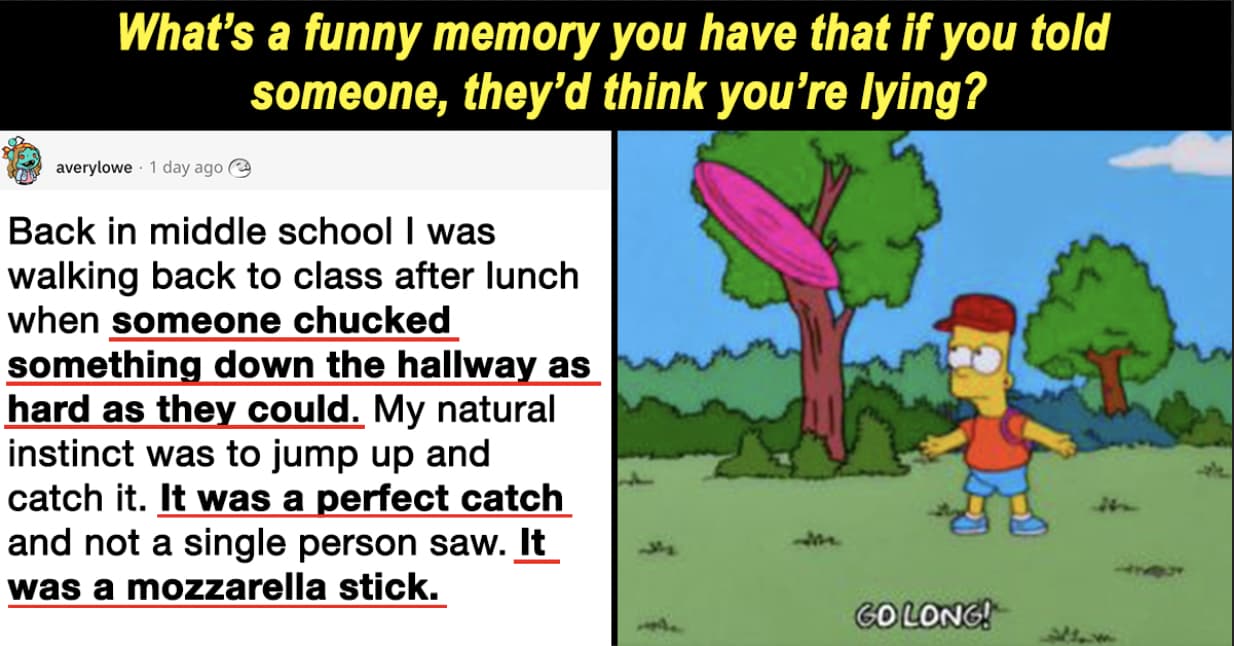25 People Recount Their Most Hilariously Far-Fetched Memories And We ...