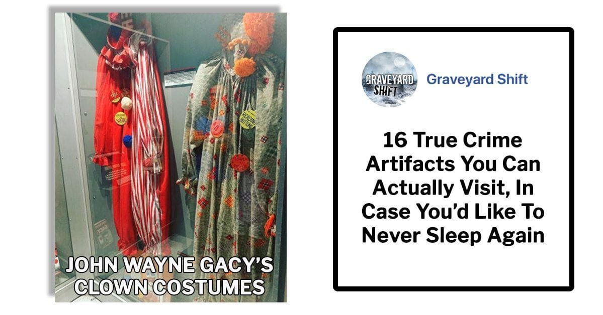 16 True Crime Artifacts You Can Actually Visit, In Case You’d Like To ...