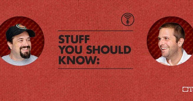 The 25 Best Episodes Of The 'Stuff You Should Know' Podcast
