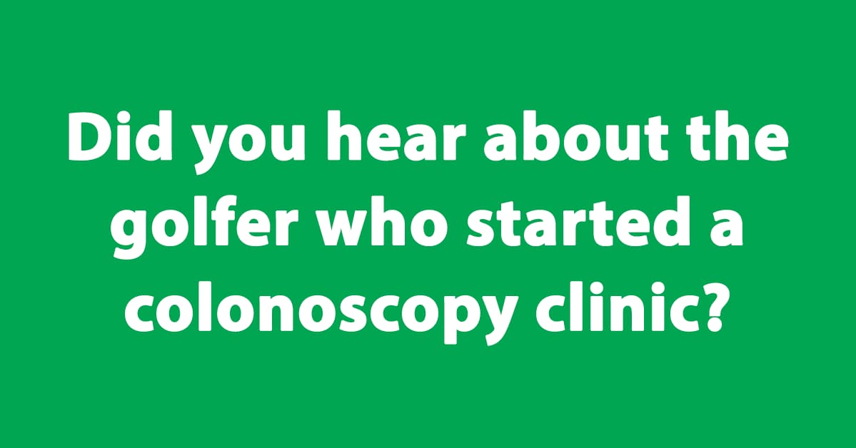 The 25 Best Colonoscopy Jokes, Ranked