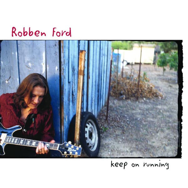The Best Robben Ford Albums, Ranked By Fans