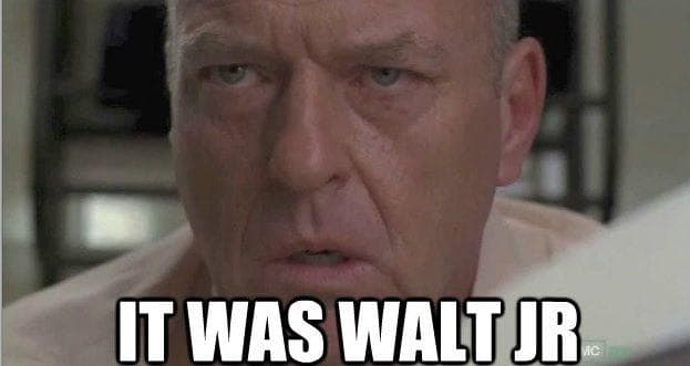Breaking Bad Memes Walt Jr
