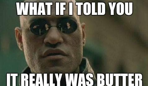 25 Butter Memes You Butter Check Out Right Now