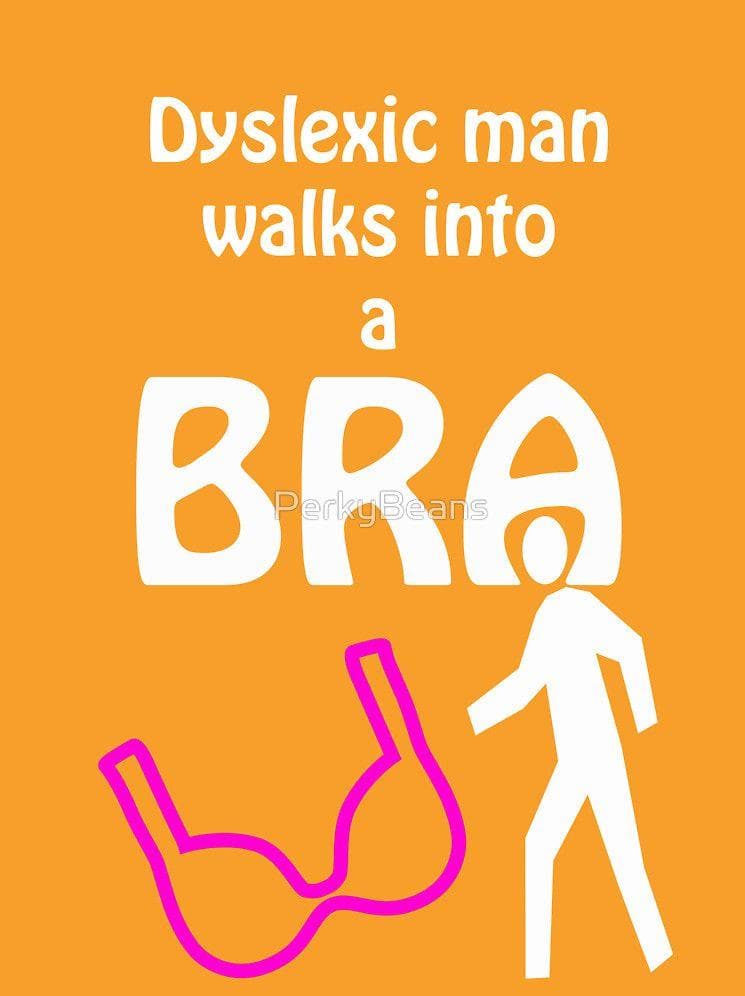 19 Funny Jokes People With Dyslexia Can Relate To