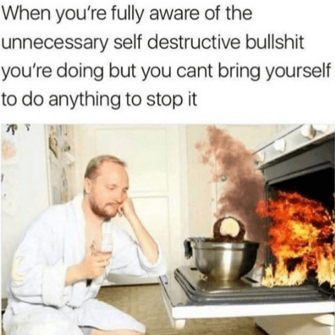 22 Painfully Funny Memes About Being Your Own Worst Enemy