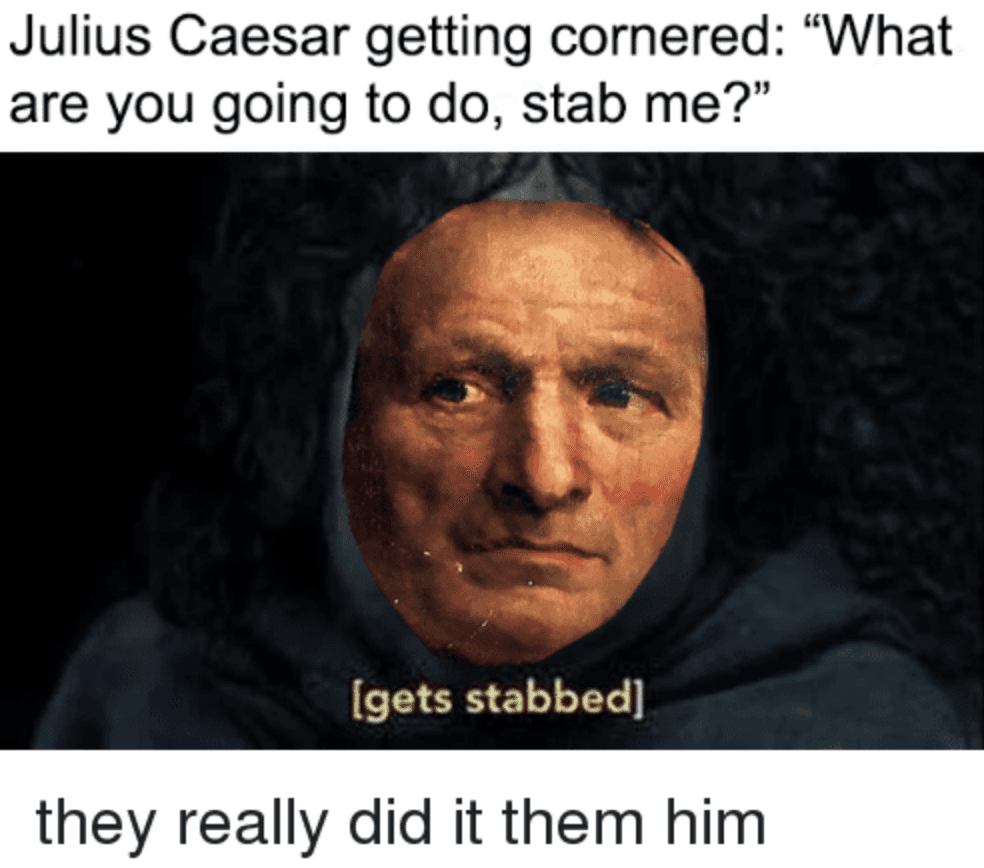 20 Julius Caesar Memes That You'd Think Would Be Boring, But Are ...