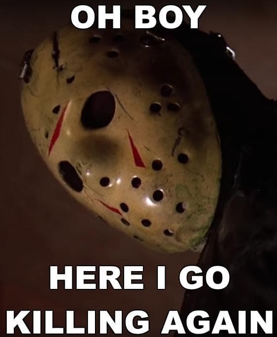 Jason Voorhees Memes To Help You Get Into A Friday The 13th Mood