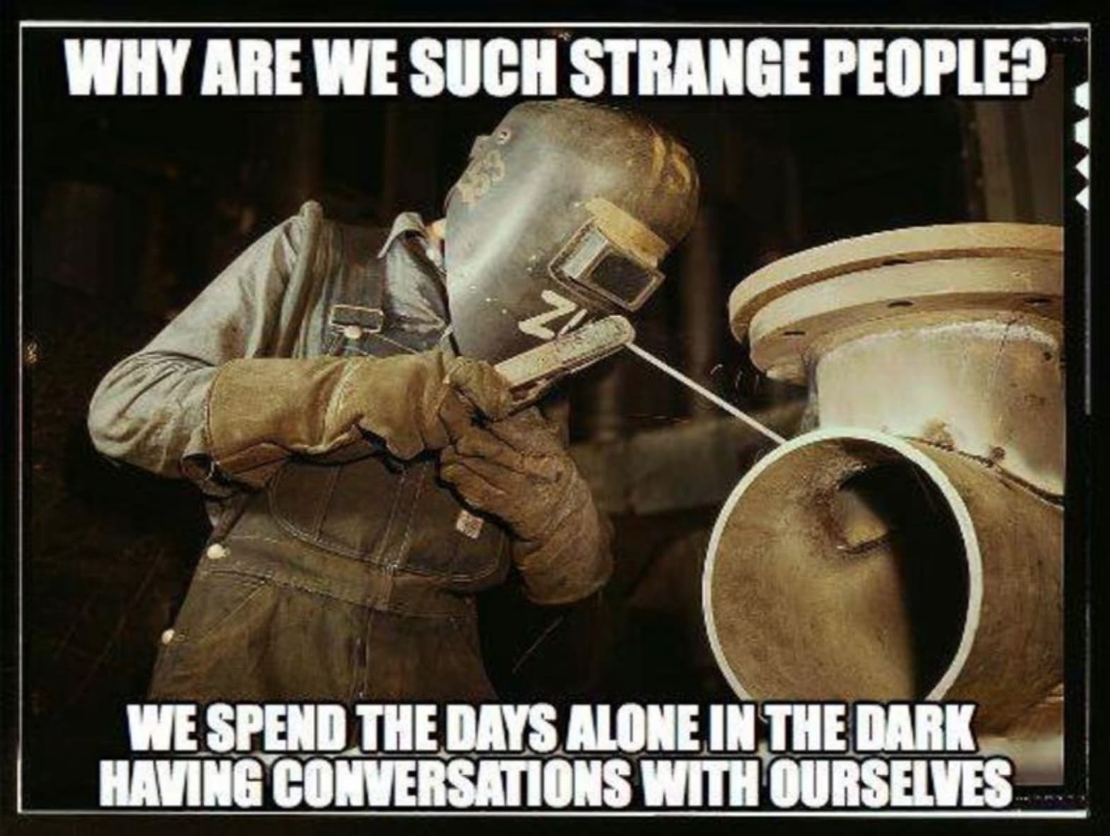 27 Funny Welding Memes For The Welder In Your Life
