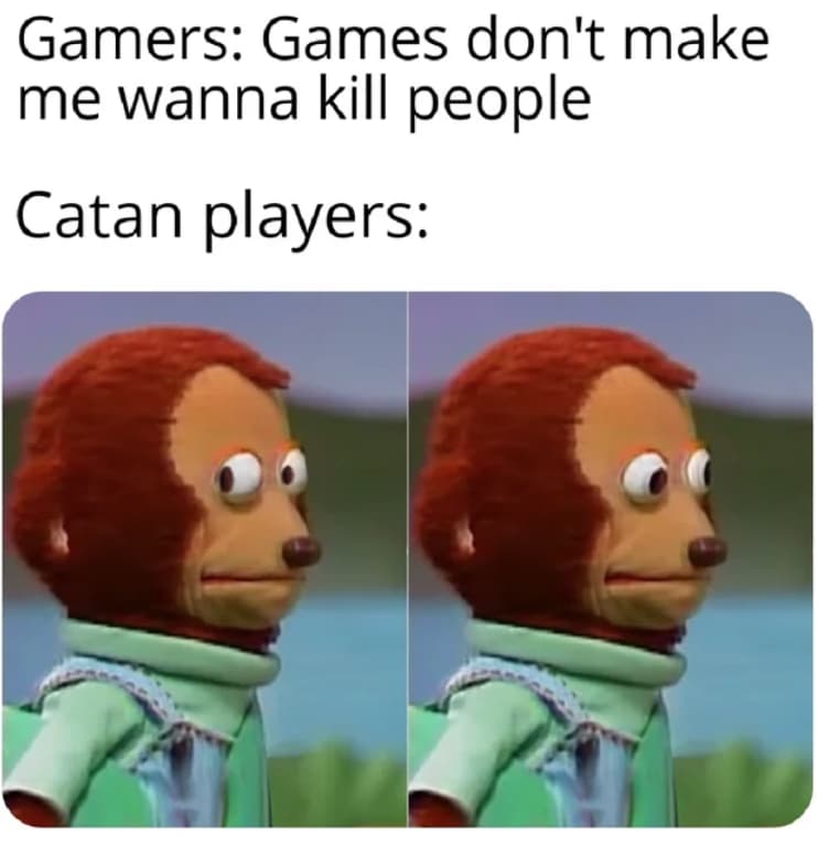 27 'Settlers Of Catan' Memes That Perfectly Capture How Intense Game ...