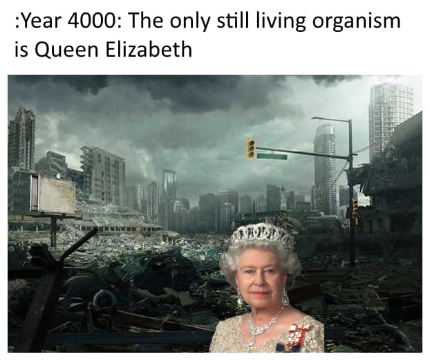 18 Hilarious Memes About Queen Elizabeth Being Immortal