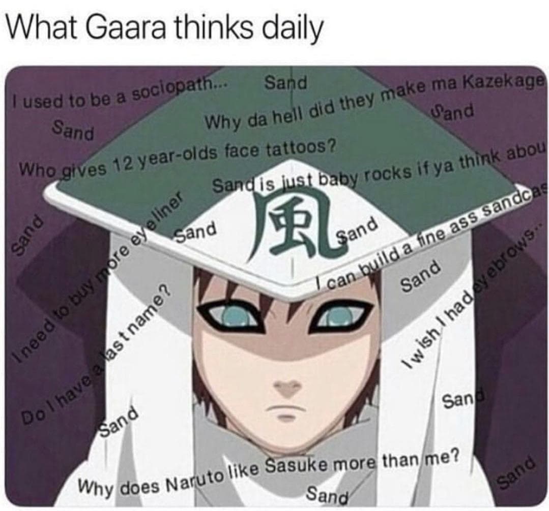 20 Hilarious Gaara Memes That Prove Sand Is Life