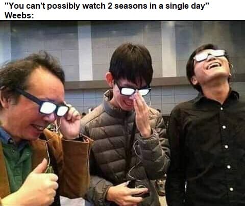 19 Memes About Binge-Watching Anime That Are Way Too Relatable