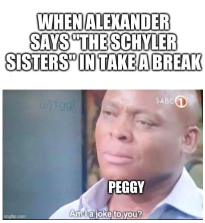Peggy Schuyler Memes For Hamilton Fans Who Simply Need More Of Her