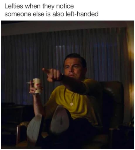 Relatable Memes That Only Left-Handed People Will Understand