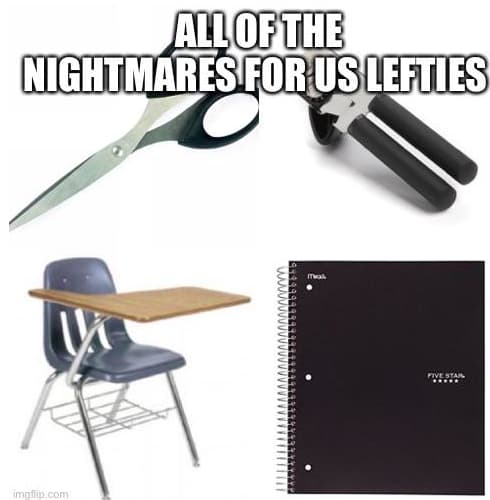 Relatable Memes That Only Left-Handed People Will Understand
