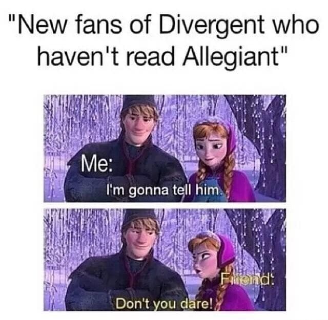 33 ‘Divergent’ Memes For Dauntless Fans That Still Love The Popular YA ...