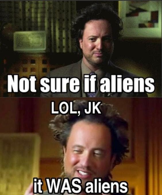 The 20 Funniest 'Ancient Aliens' Memes, Ranked